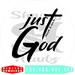 Just God Svg | Faith Svg | Just God Shirt Svg | Created With A Purpose ...
