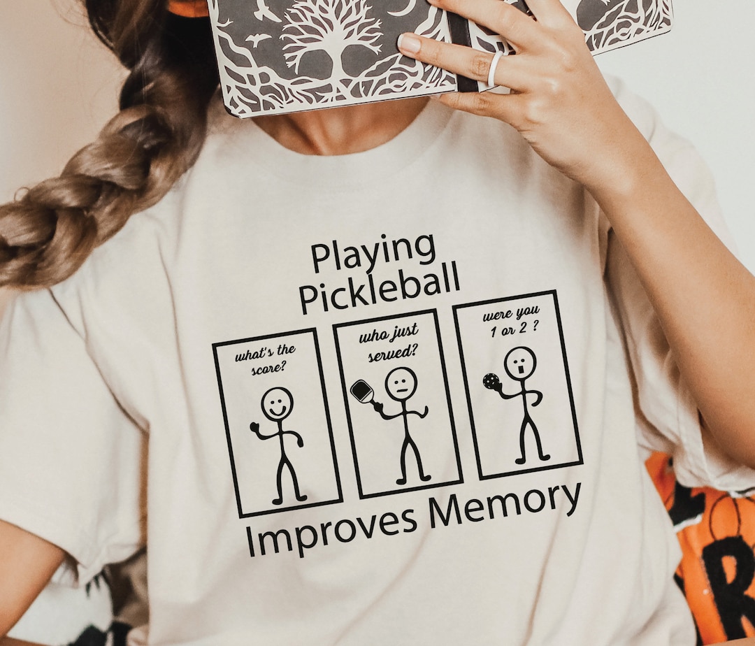 Playing Pickleball Improves Memory Shirt, Funny Pickleball Lover Shirt ...