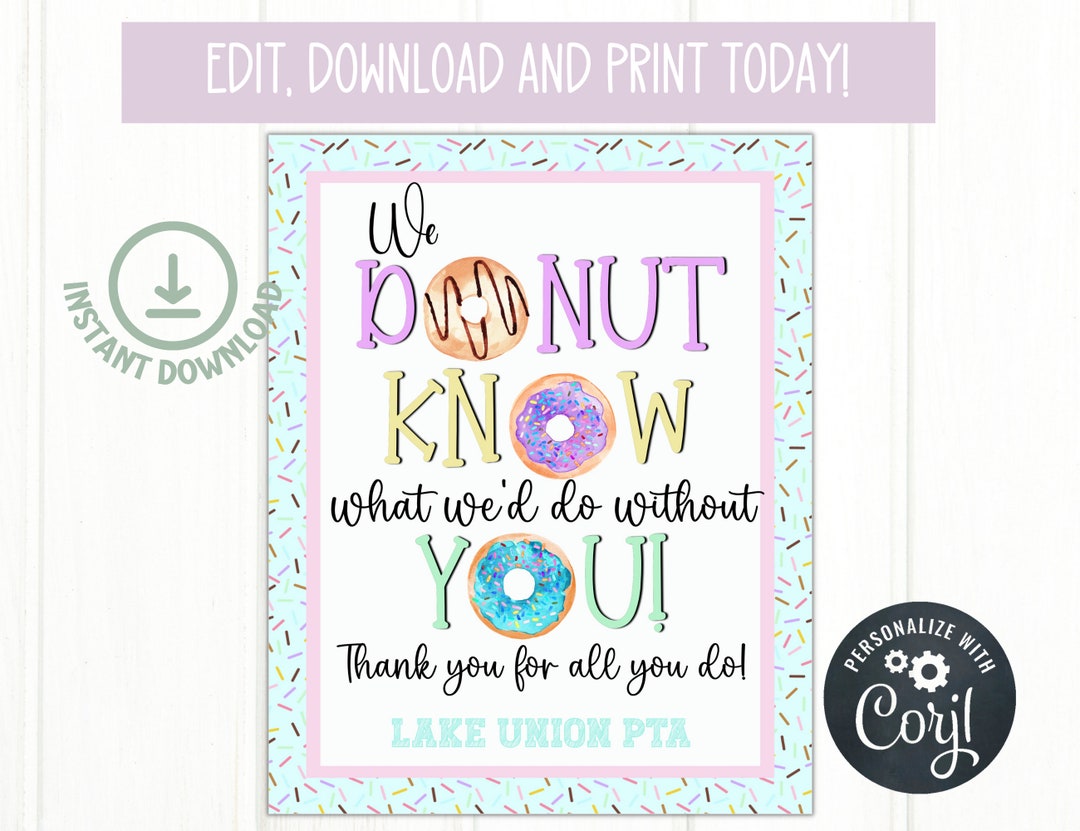 EDITABLE Donut Know What We'd Do Without You Sign, Donut Appreciation ...