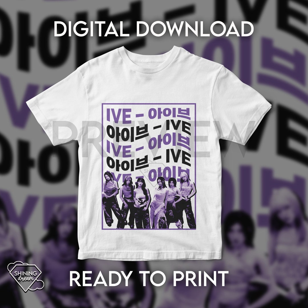 IVE / T- Shirt Design (digital Download, Ready to Print) / Includes PNG ...