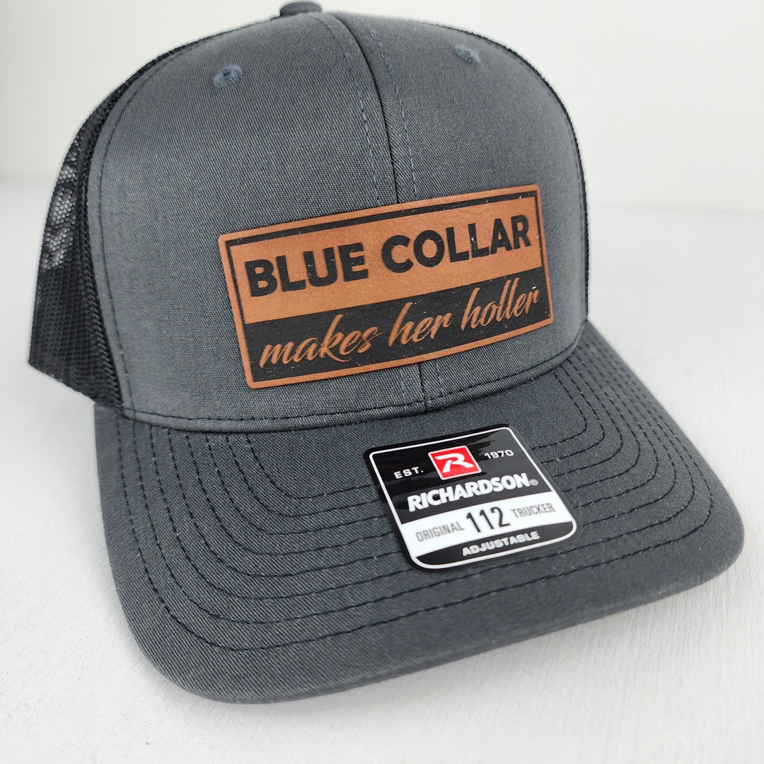 Blue Collar Makes Her Holler - Leather Patch Richardson 112 Snapback ...