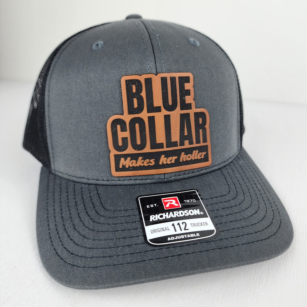 Blue Collar Makes Her Holler 2 - Leather Patch Richardson 112 Snapback ...