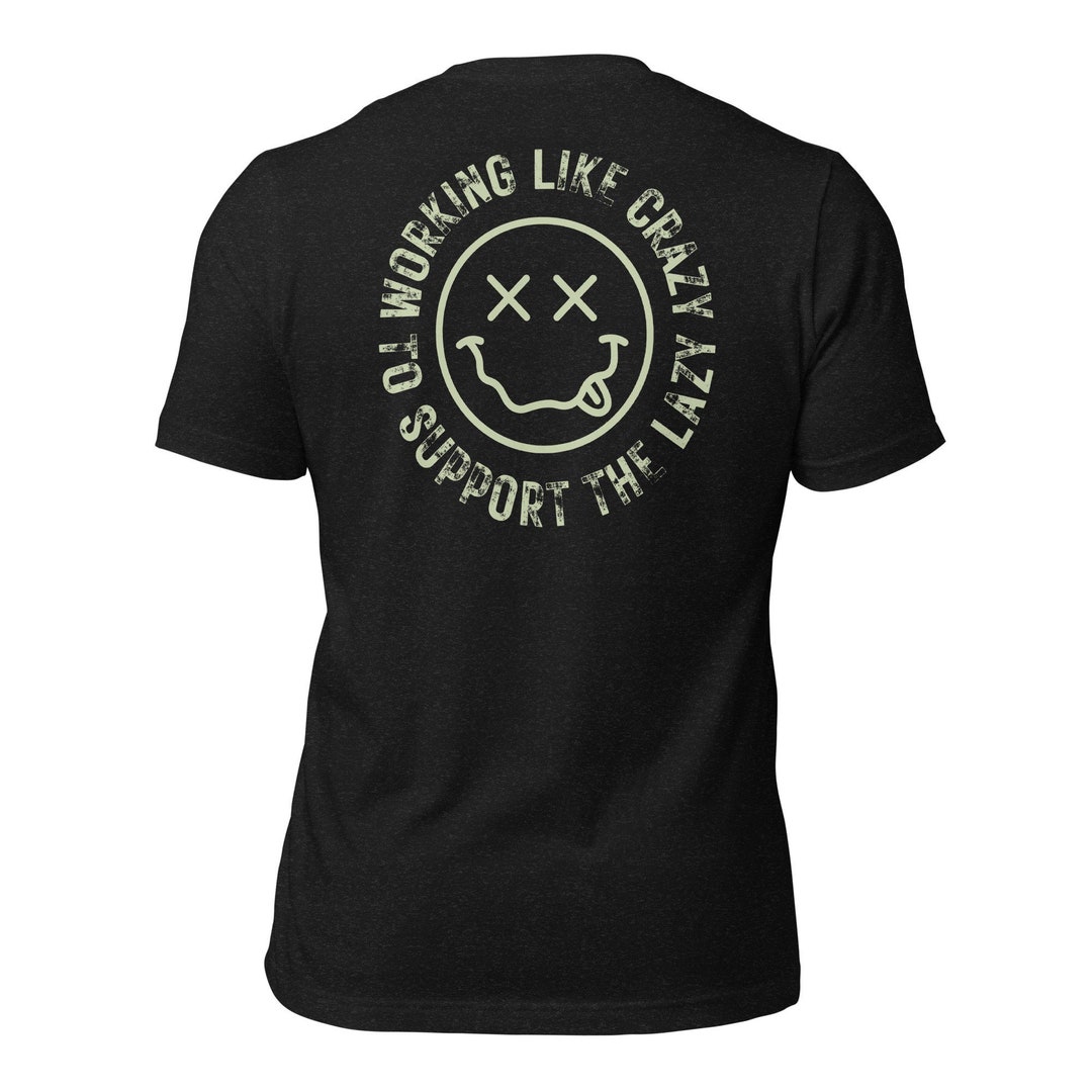 Working Like Crazy to Support the Lazy Shirt for Him Blue Collar T ...