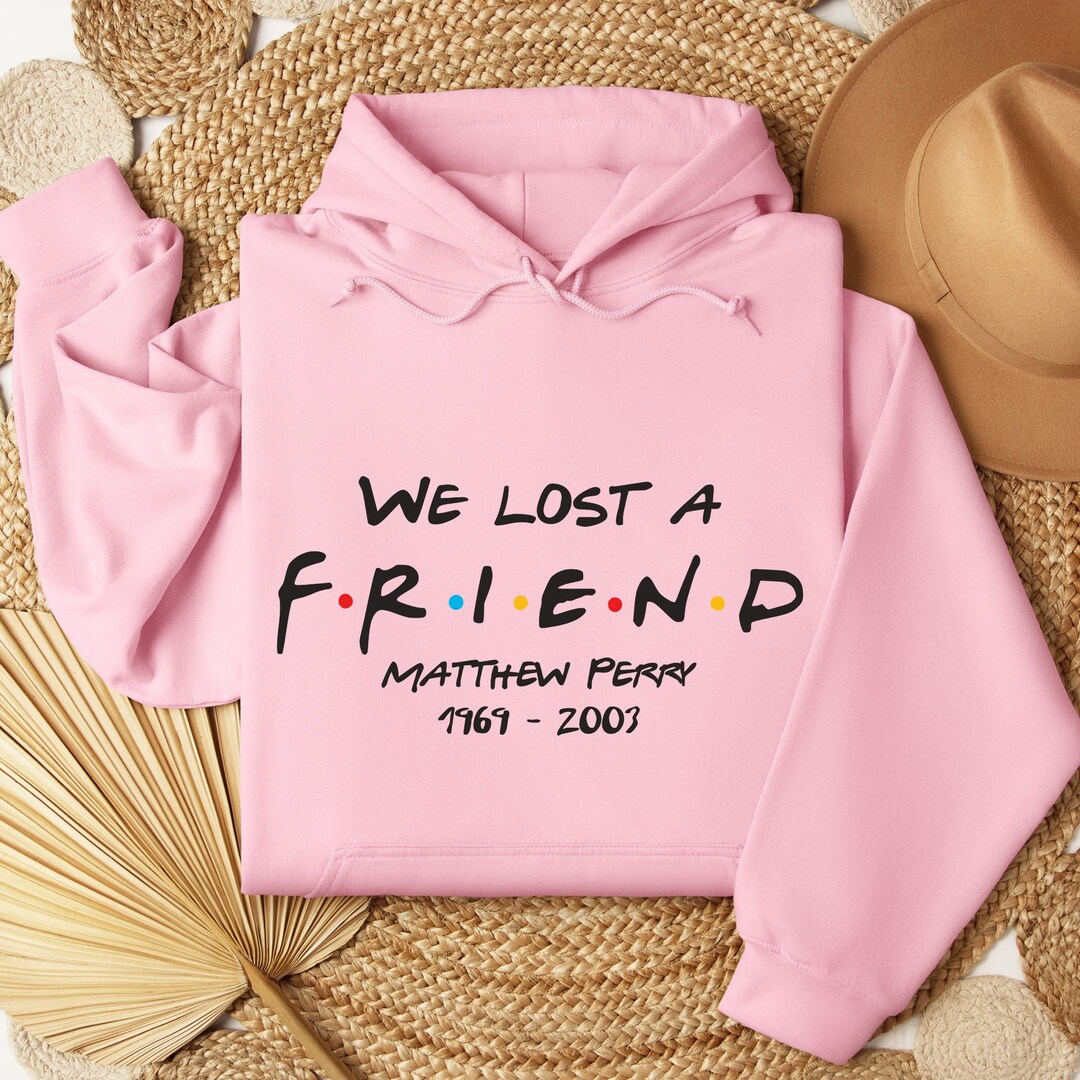 Matthew Perry RIP Friends Chandler Hoodie We Lost a Friend - Etsy