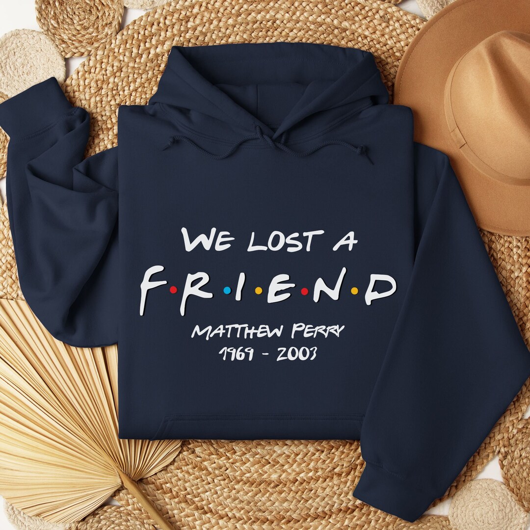 Matthew Perry RIP Friends Chandler Hoodie We Lost a Friend - Etsy