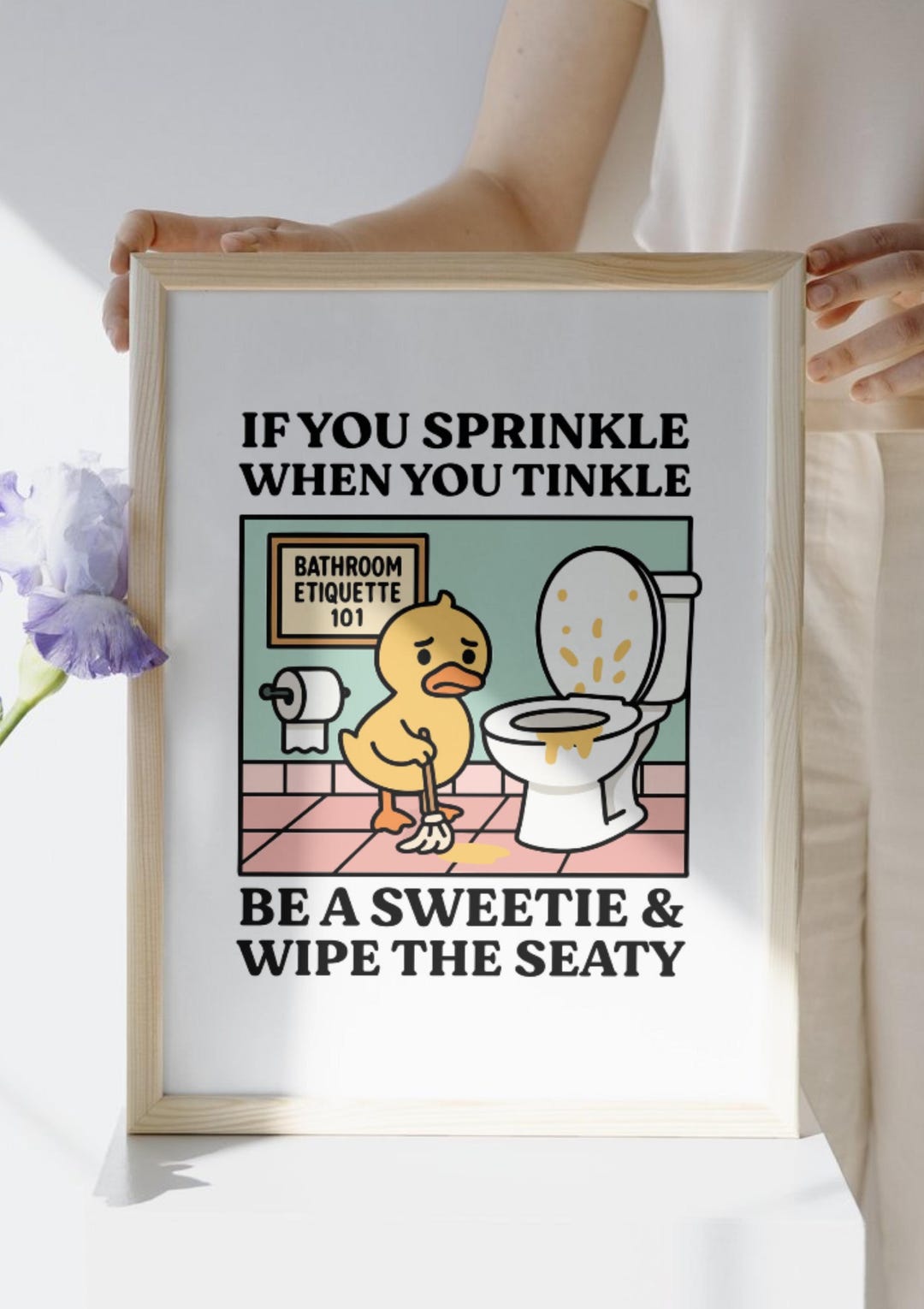 If You Sprinkle When You Tinkle Be a Sweetie Wipe the Seaty Toilet ...