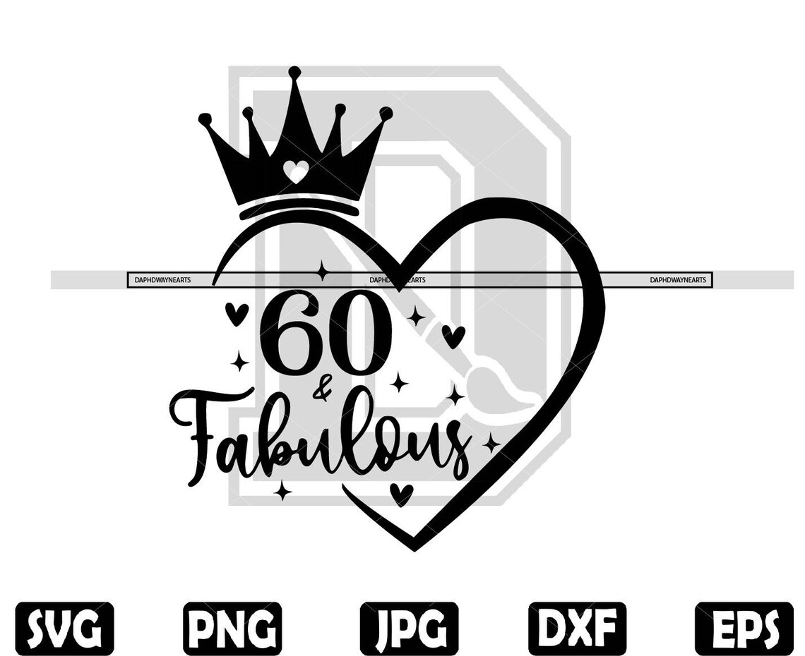 60 and Fabulous Svg | 60th Birthday Svg | Birthday Svg | 60 Svg | Svg ...