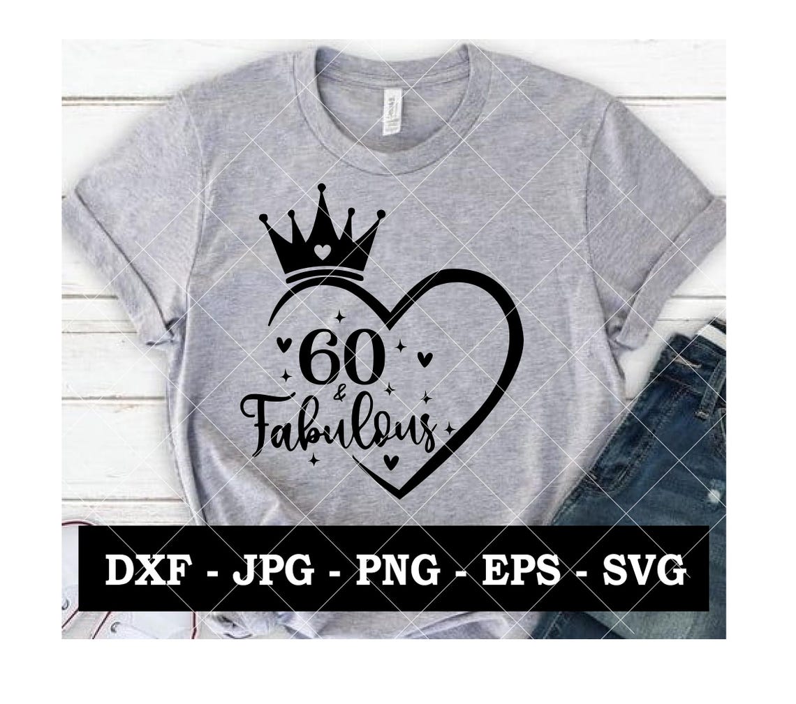 60 and Fabulous Svg | 60th Birthday Svg | Birthday Svg | 60 Svg | Svg ...