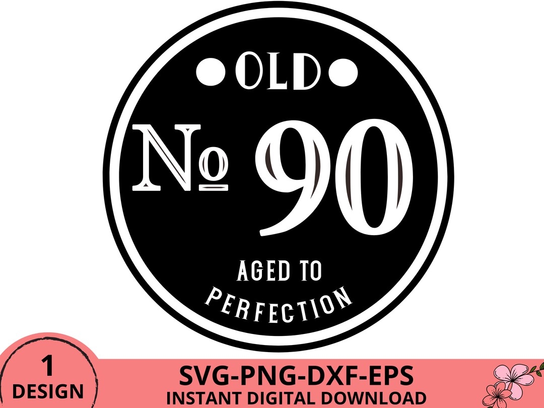90th Birthday Svg, 90th Svg, Old Number 90 Svg, 90th Cut File for ...