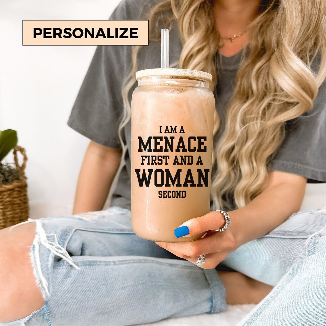 I Am a Menace First Woman Second Frosted Glass Cup Tumbler Gift, Funny ...