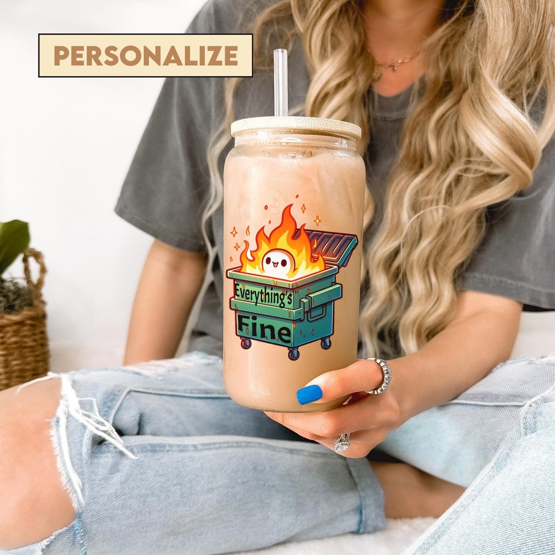 Everything's Fine Funny Dumpster Fire Glass Cup Tumbler, Gift for Son ...