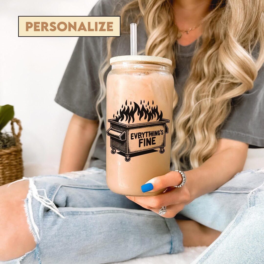 Everything's Fine Funny Dumpster Fire Glass Cup Tumbler, Gift for Son ...