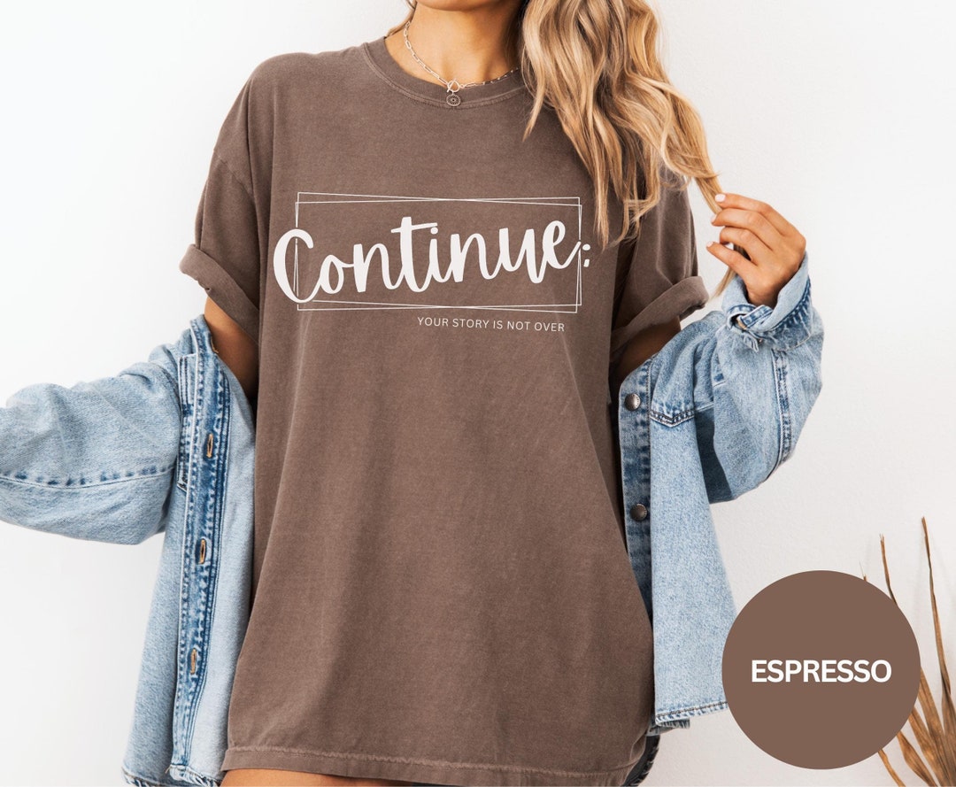 Continue Semicolon Encouragement Mental Health Comfort Color Shirt ...