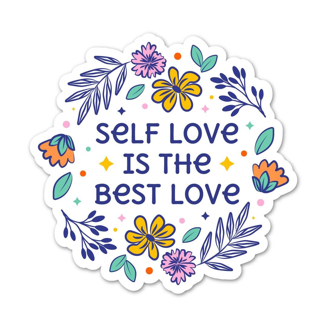 Self Love is the Best Love Sticker / Waterproof Vinyl Decal. Fun ...