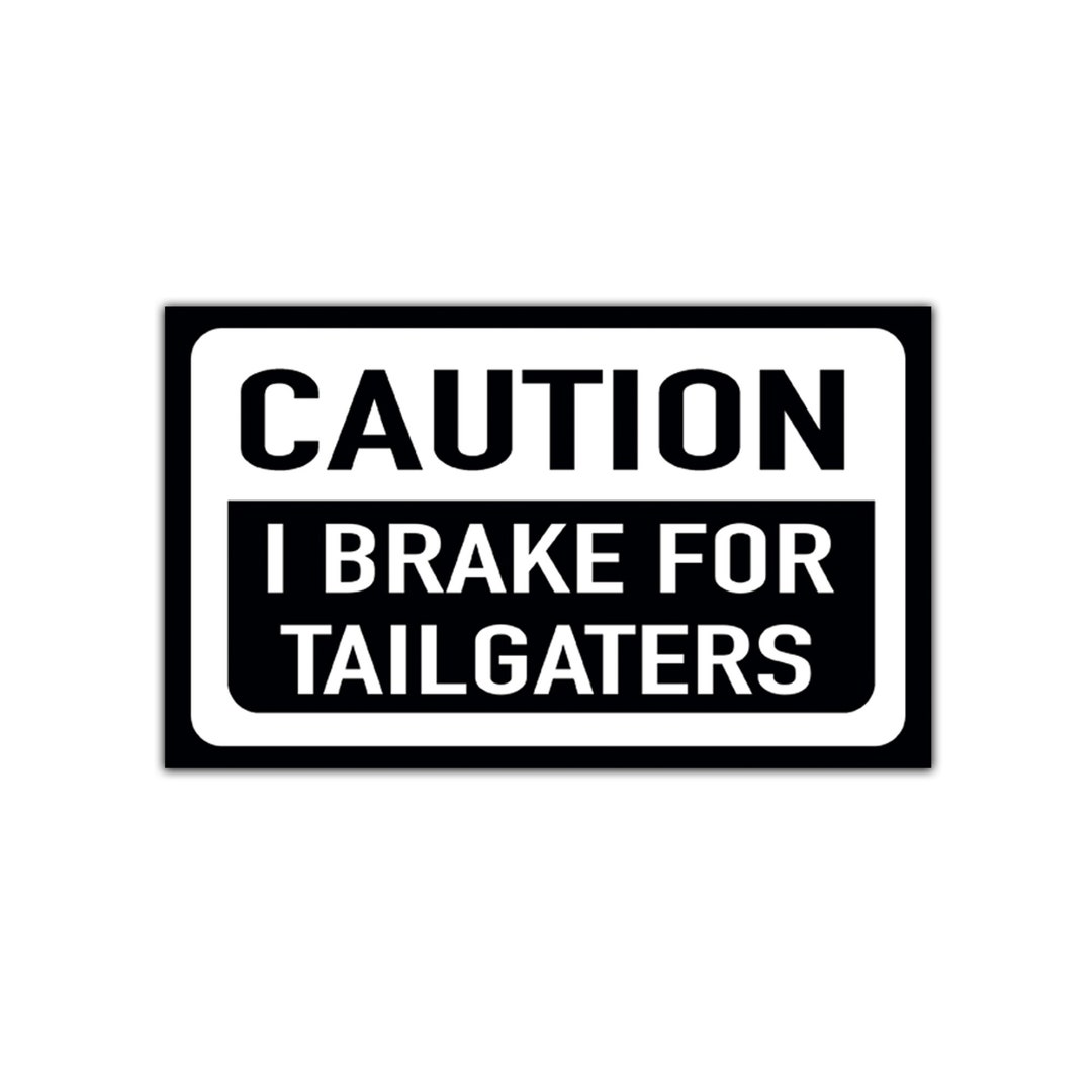 Caution I Brake for Tailgaters Stickers / Waterproof Vinyl Decal. Fun ...