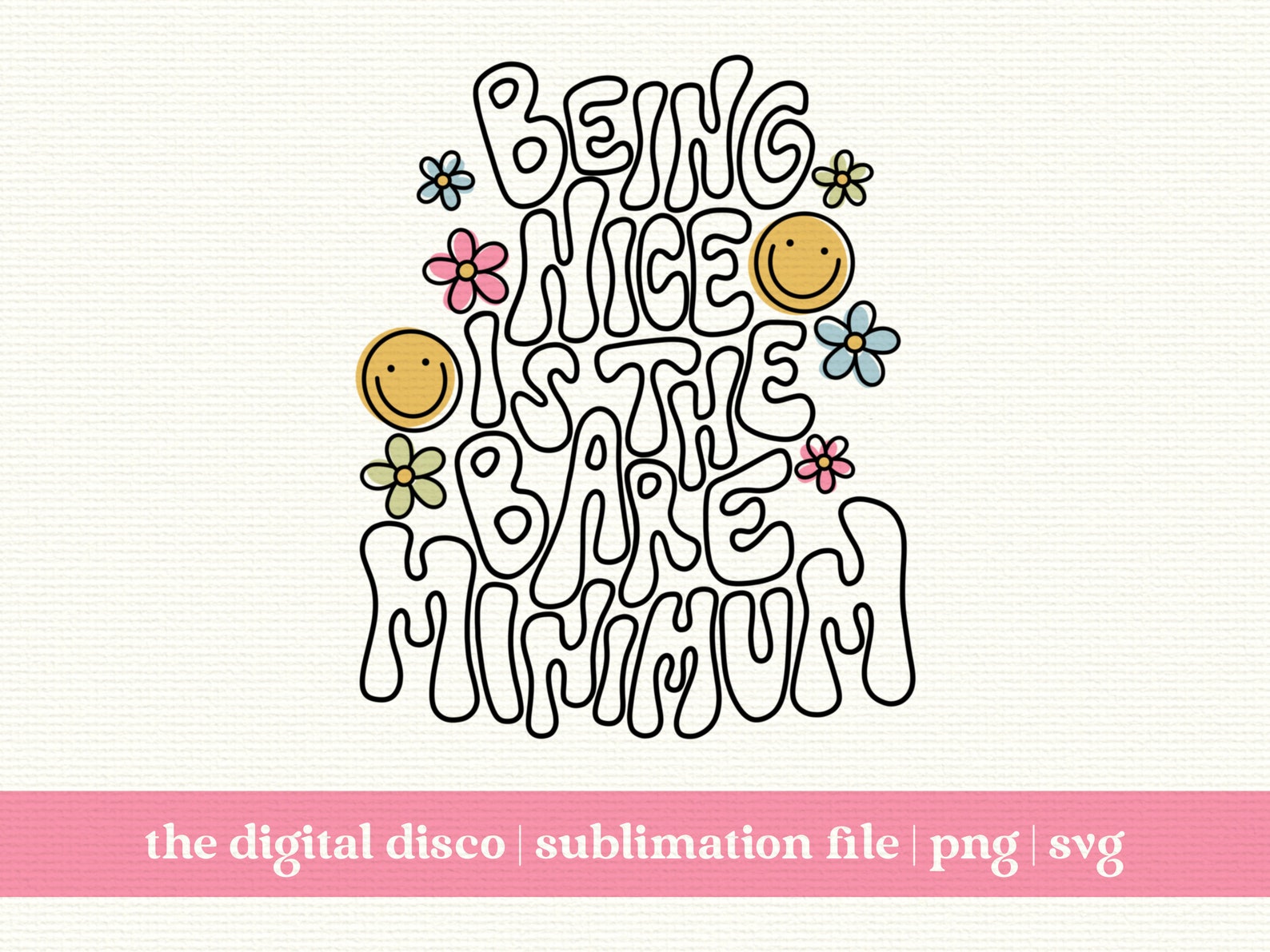 Being Nice is the Bare Minimum PNG HAND LETTERED Sublimation - Etsy