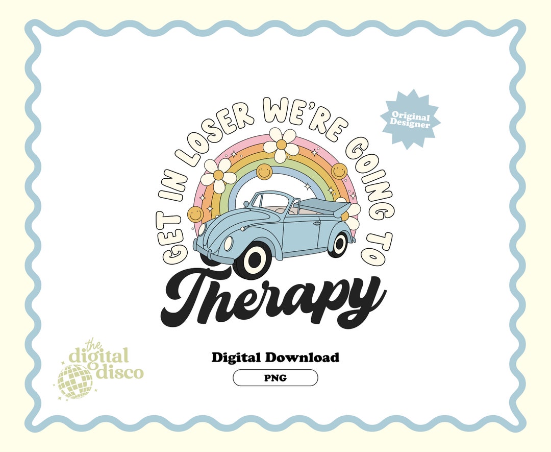 Get in Loser PNG, Mental Health PNG, Therapy PNG, Therapist Png, Retro ...