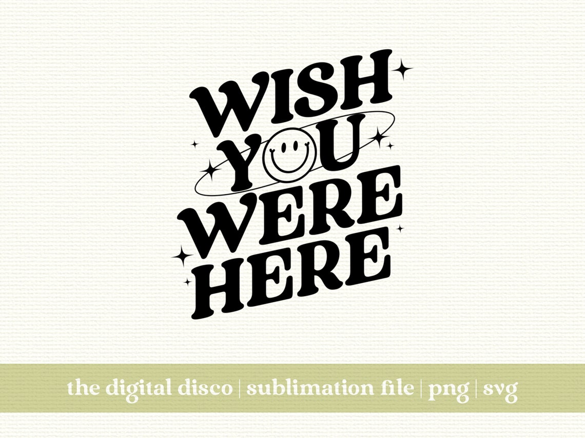 Wish You Were Here PNG SVG Sublimation Design Trendy - Etsy