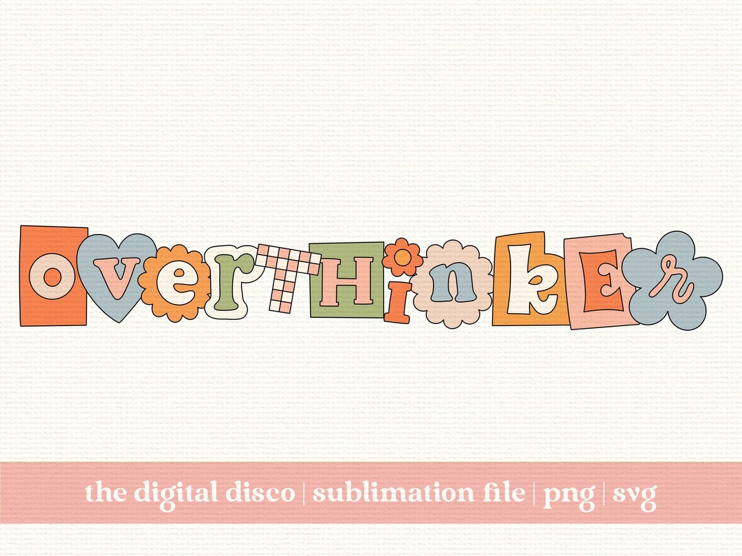 Overthinker PNG, SVG, Sublimation File | T-shirt Design | Trendy ...