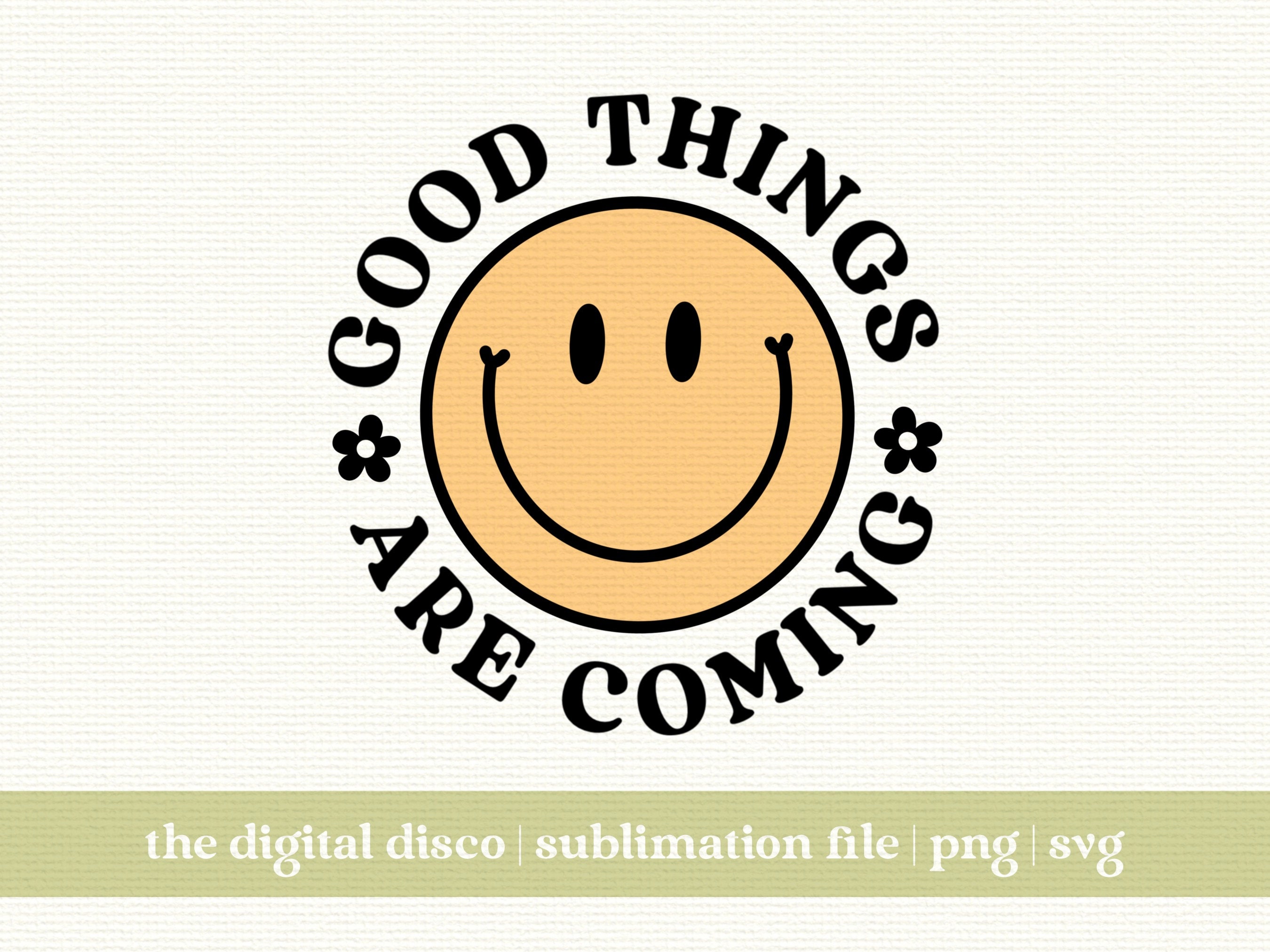 Good Things Are Coming PNG Sublimation Design Trendy - Etsy