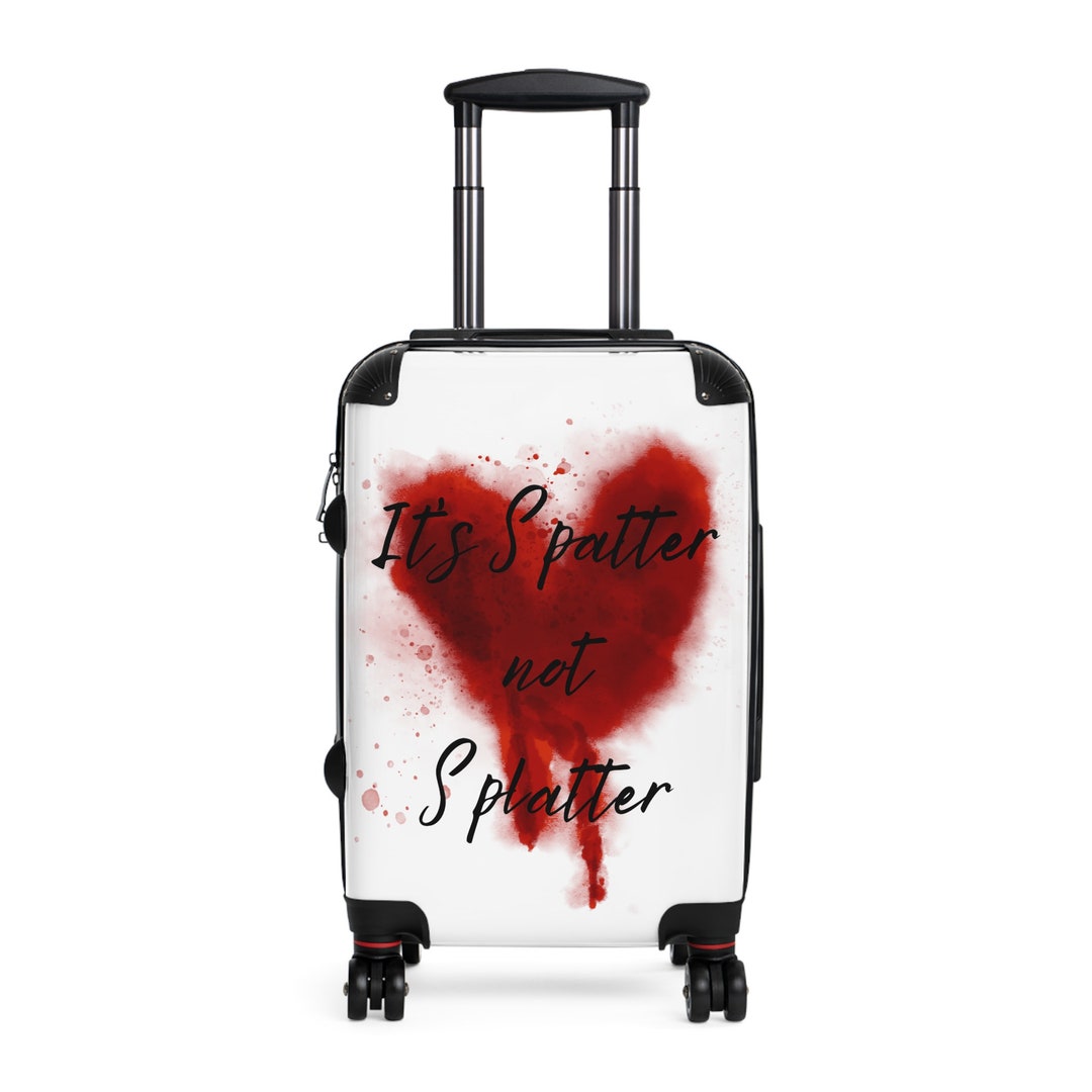 Print on Demand It's Spatter Not Splatter Suitcase Blood Spatter ...