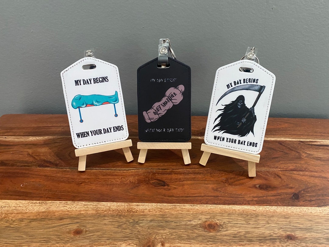 My Day Begins When Your Day Ends Medical Examiner Coroner Body Removal ...