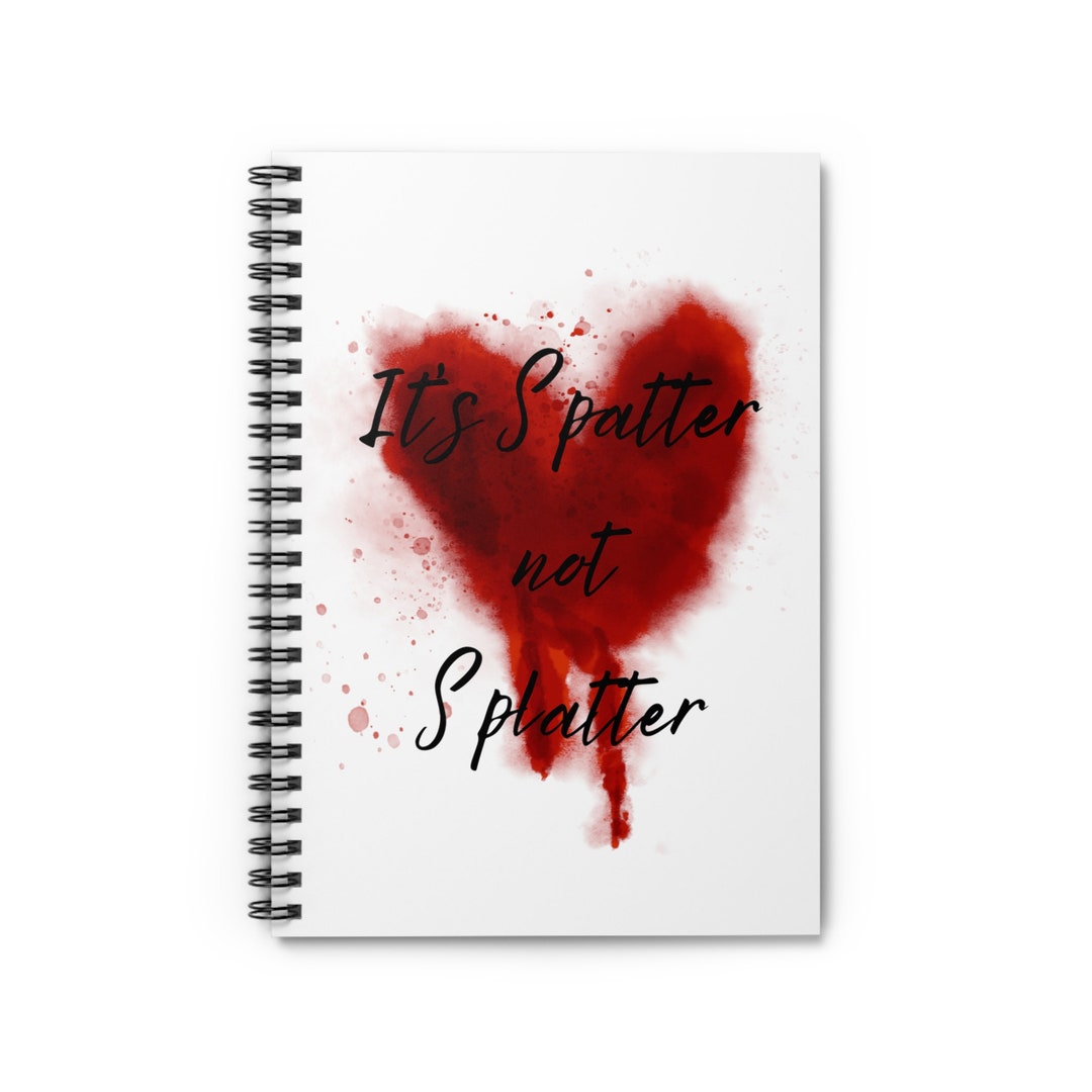 Print on Demand It's Spatter Not Splatter Spiral Notebook Ruled Line ...