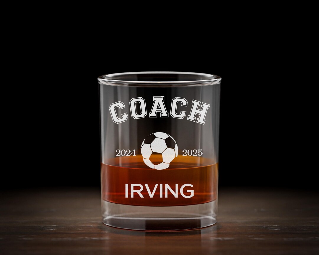 Personalized Whiskey Glass, Soccer Coach Design, Custom Year and Name ...