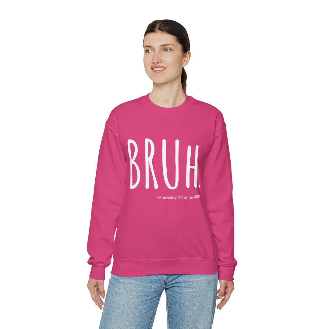 Bruh, Previously Known as MOM, Multiple Color Options, Unisex Heavy ...