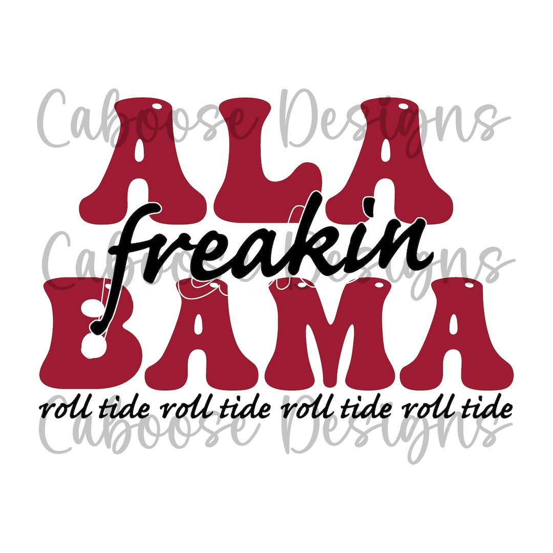 Ala Freakin Bama Digital Design Png Jpeg - Etsy
