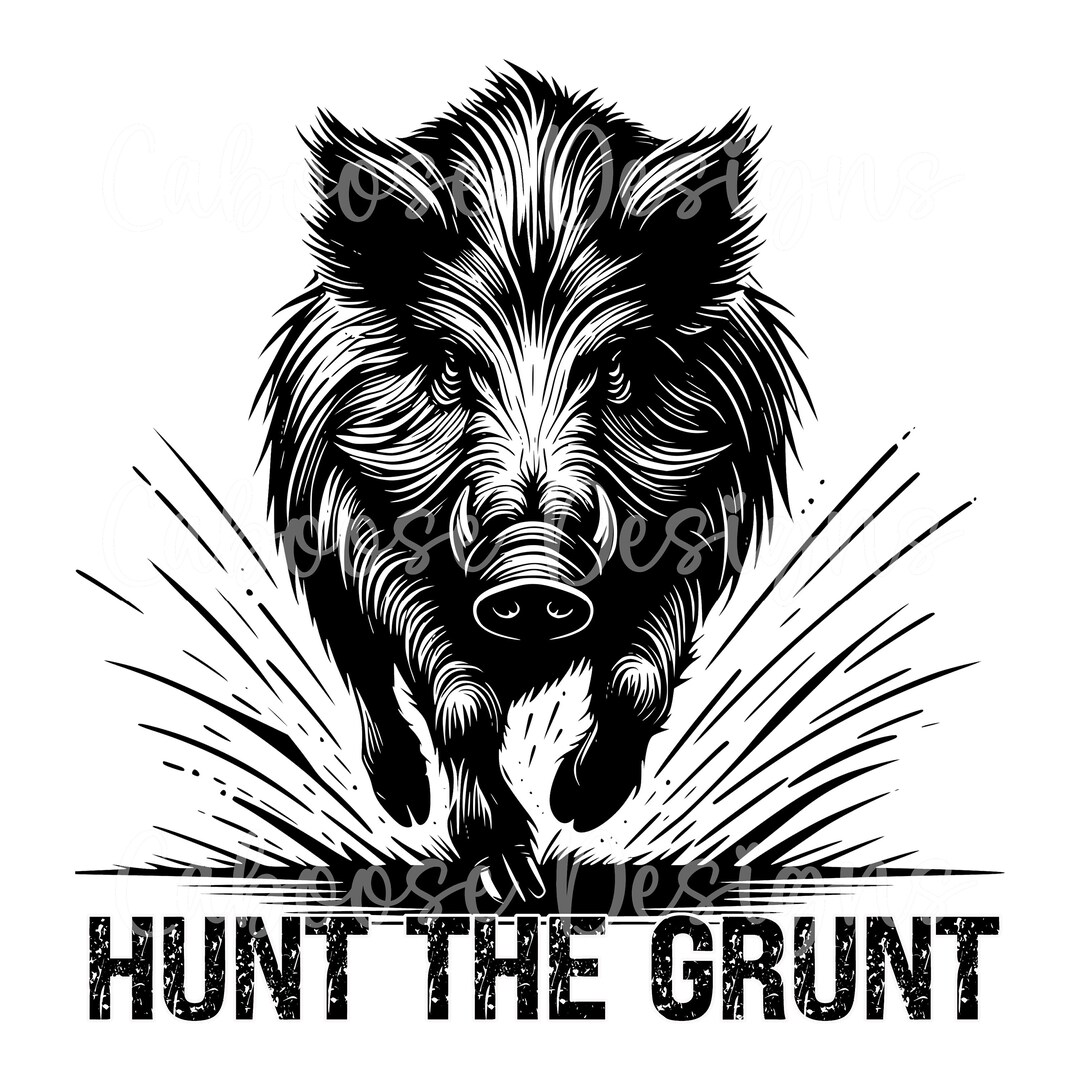 Hunt the Grunt Hog Hunting Digital Design Png Jpg - Etsy