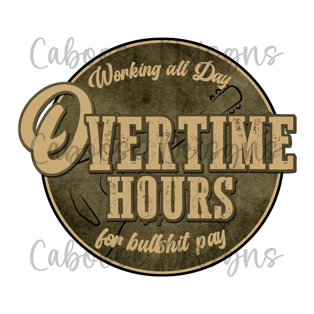 Overtime Hours Digital Design Png Jpeg - Etsy