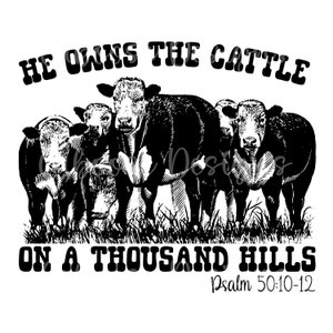 He Owns the Cattle on a Thousand Hills Digital Design Png Jpeg - Etsy