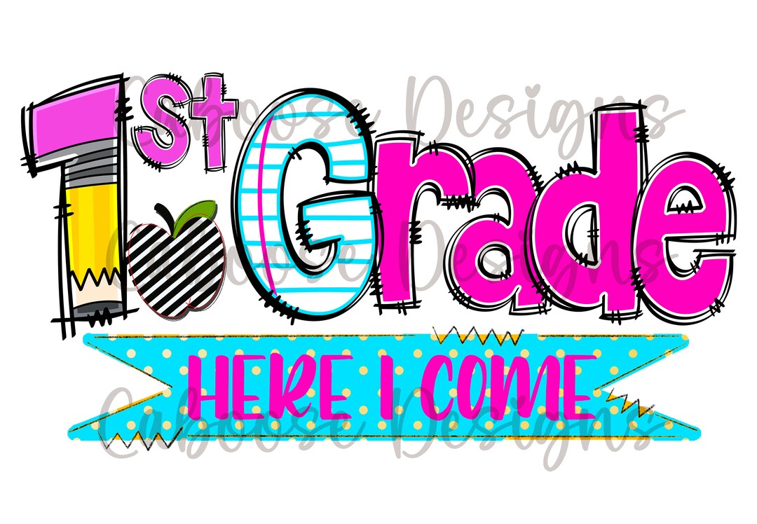 First Grade Here I Come Digital Design Png Jpeg - Etsy