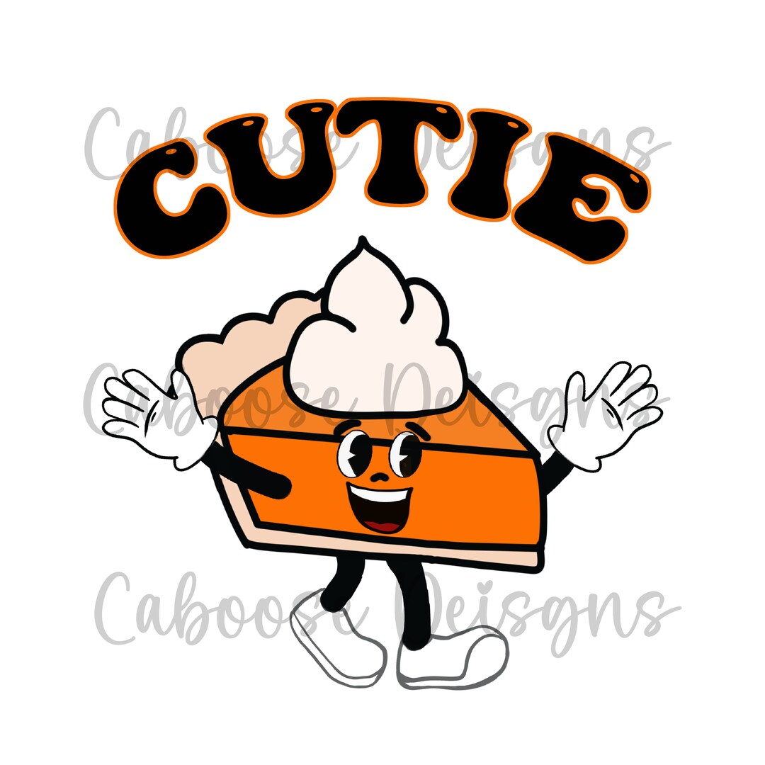 Cutie Pie Pumpkin Pie Digital Design Png Jpeg - Etsy