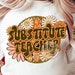 Substitute Teacher Png, Substitute Teacher Sublimation Designs School ...