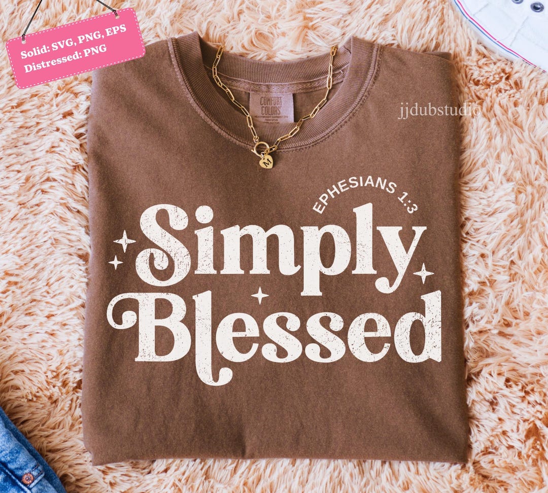 Christian Bible Verse Simply Blessed Svg Png, Ephesians 1 3, Religious ...