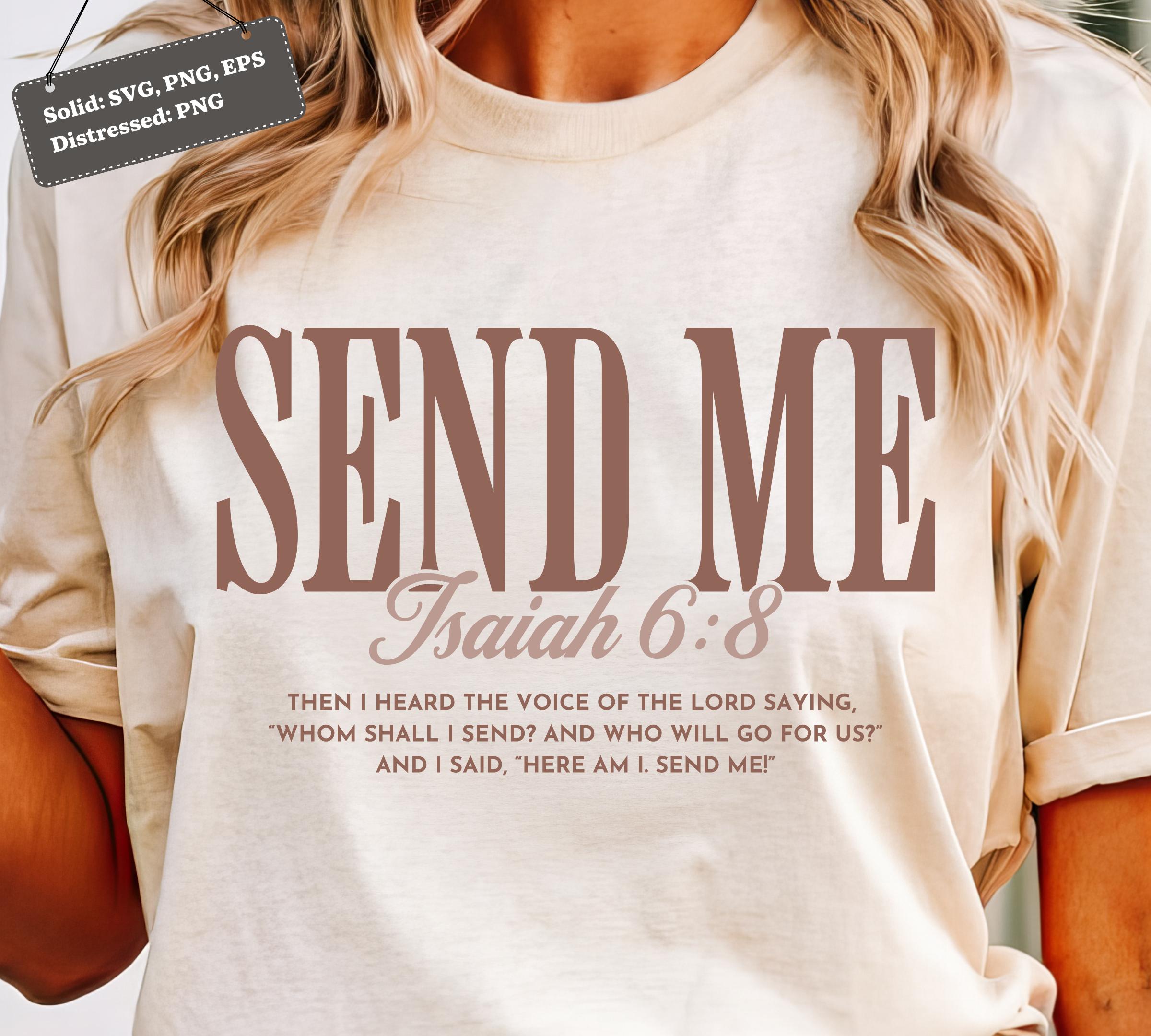 Send Me Svg Png, Isaiah 6 8 Scripture Svg, Christian Svg for Shirts ...