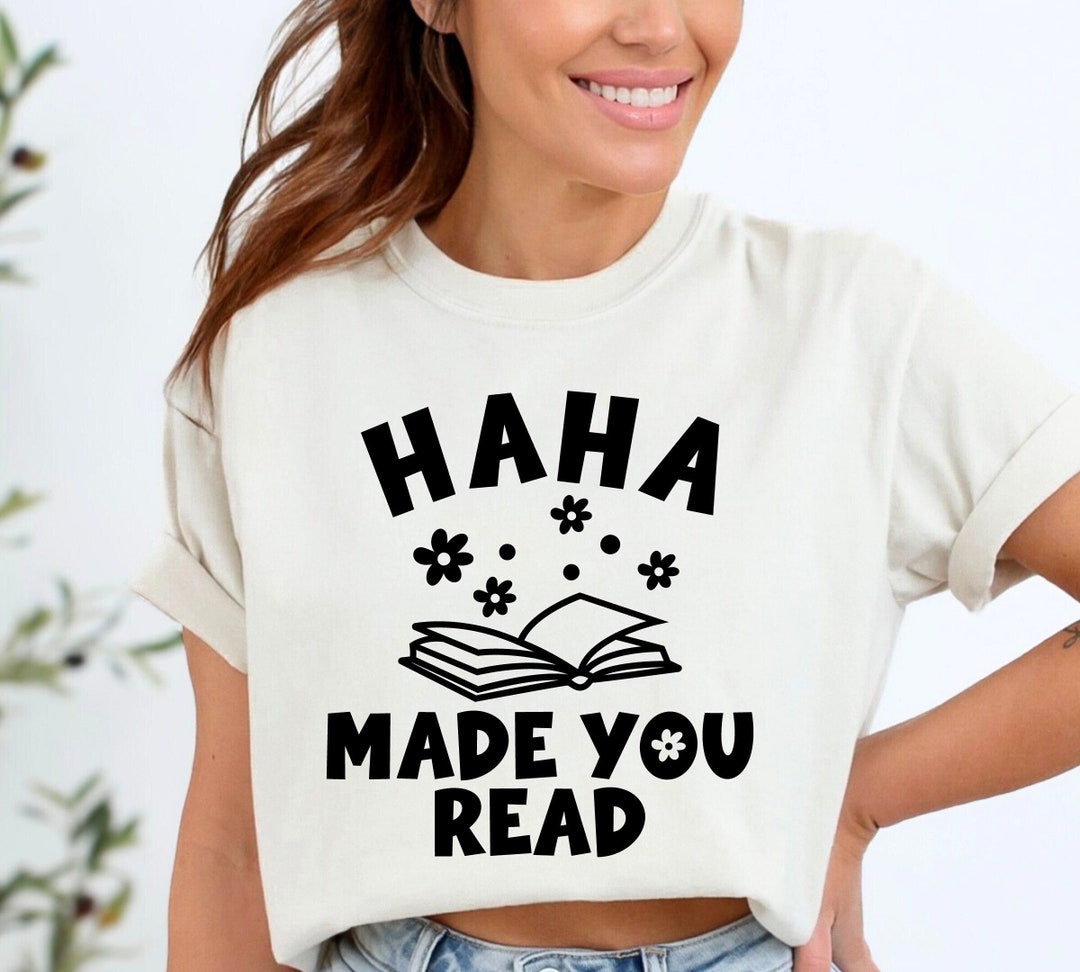 Haha Made You Read Svg, English Teacher Svg, English Teacher Gift, Book ...