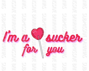 I'm a Sucker for You Valentine's Day PNG Digital Download Sublimation ...