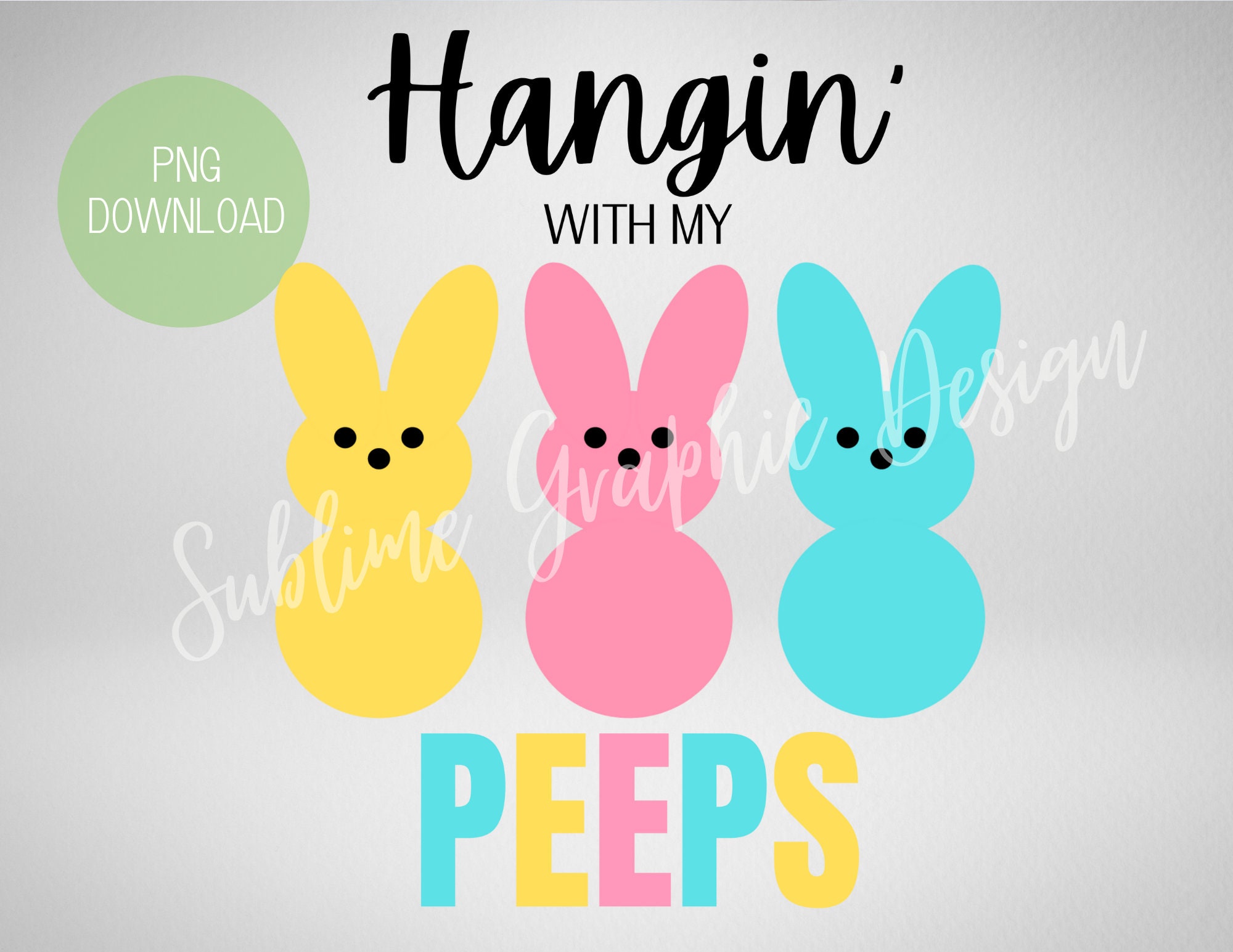 Hangin With My Peeps Sublimation PNG | Easter Design PNG | Spring ...