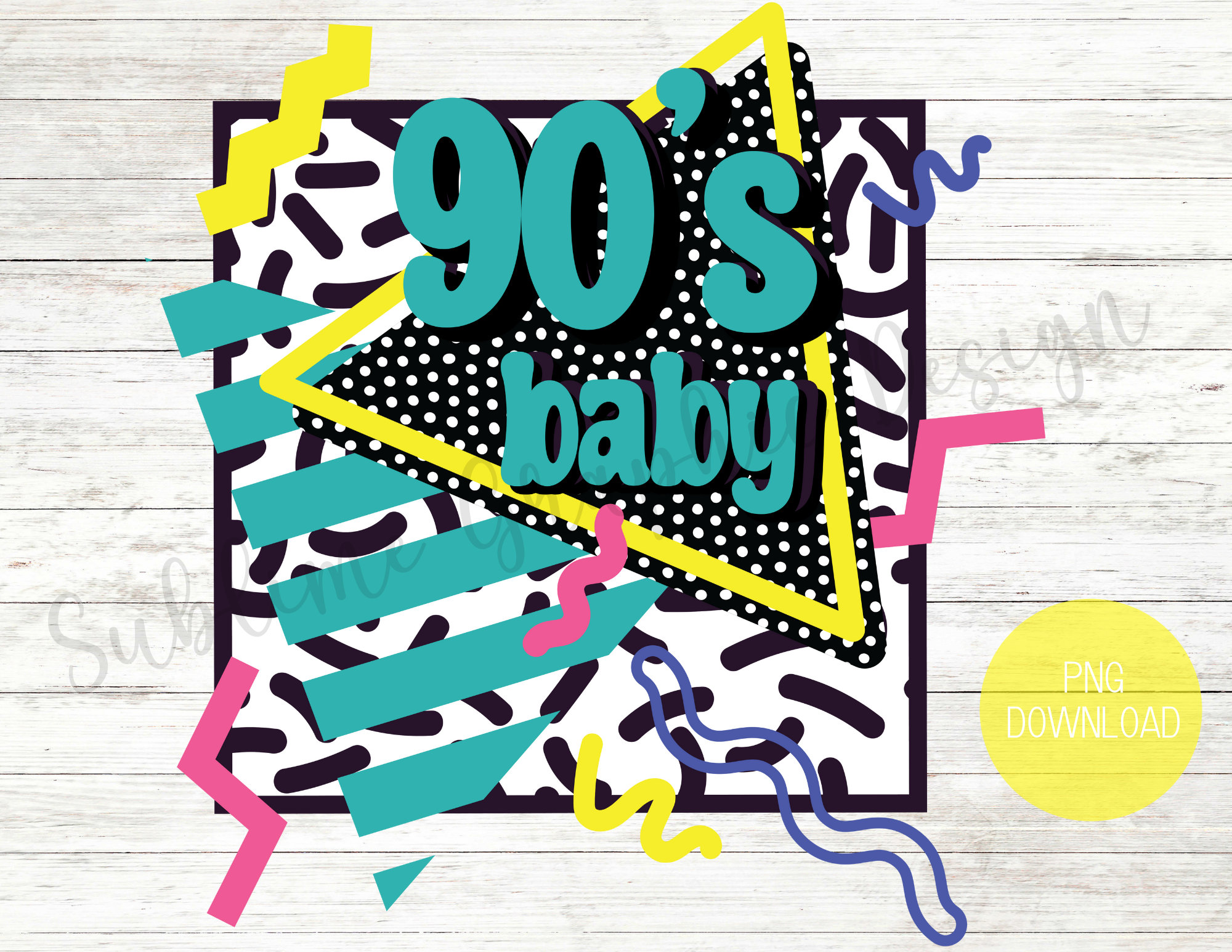 90s Baby Sublimation PNG | Back to the 90s | Nineties Baby PNG ...