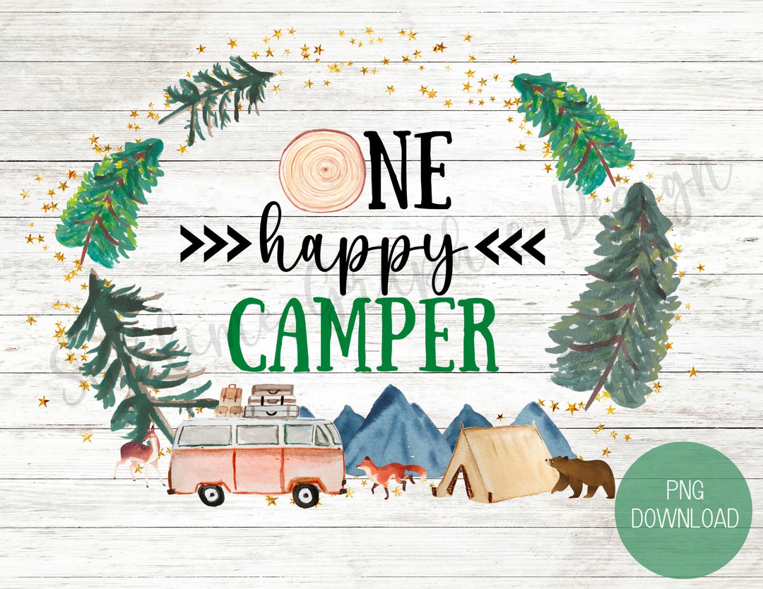 One Happy Camper First Birthday PNG Sublimation Design | Camping PNG ...