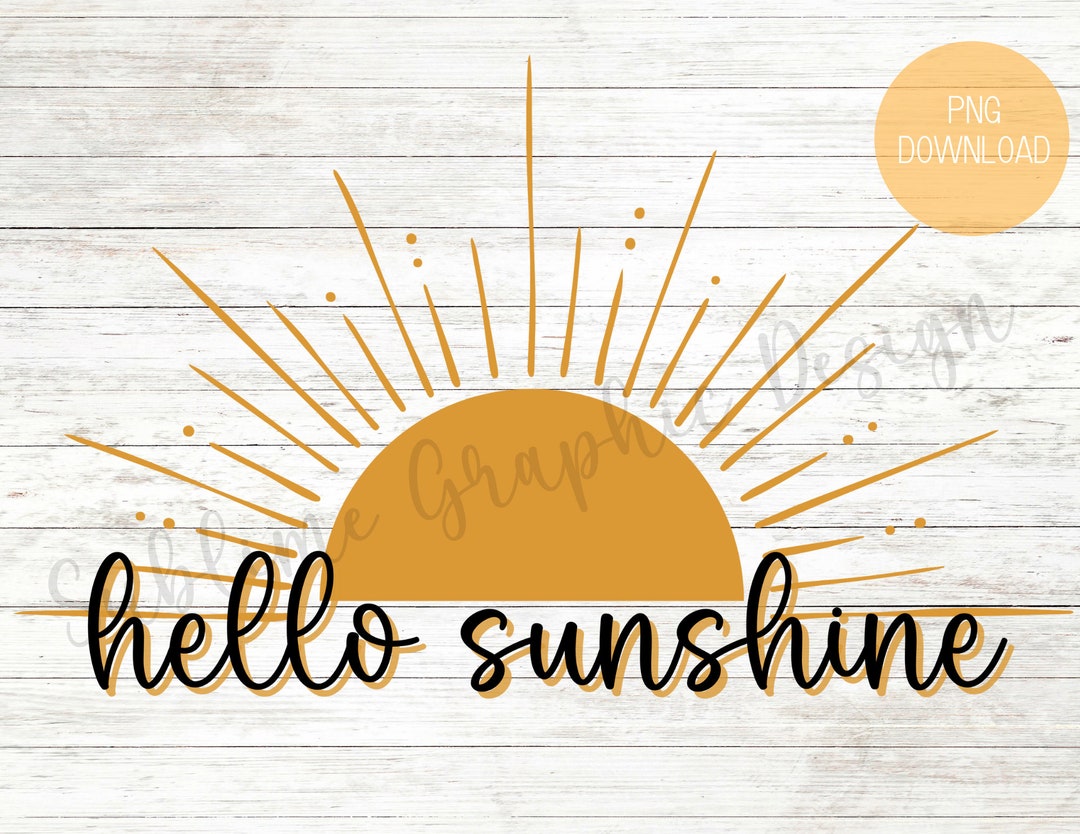 Hello Sunshine Sublimation PNG | Sunshine Sublimation PNG | Sunshine T ...