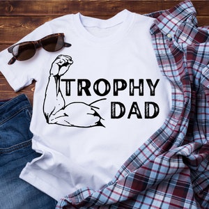Trophy Dad Sublimation PNG | Dad Muscles PNG | Fathers Day Sublimation ...