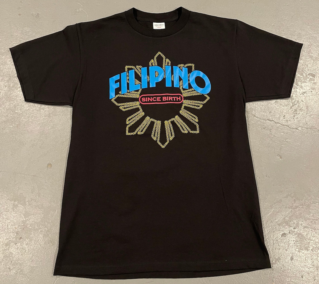 Filipino Since Birth, Pinoy Shirt, Philippines, Sun, Filipino, Filipino ...