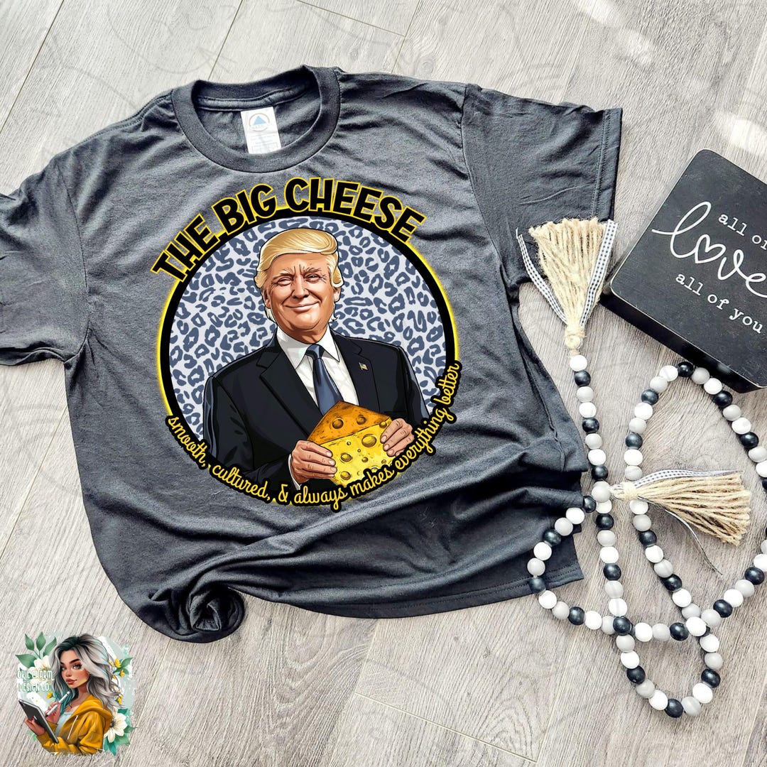The Big Cheese, Trump PNG - Etsy
