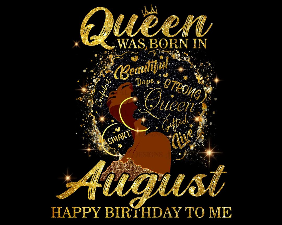Queen Happy Birthday Png Digital Files, August Queen Instant Download ...