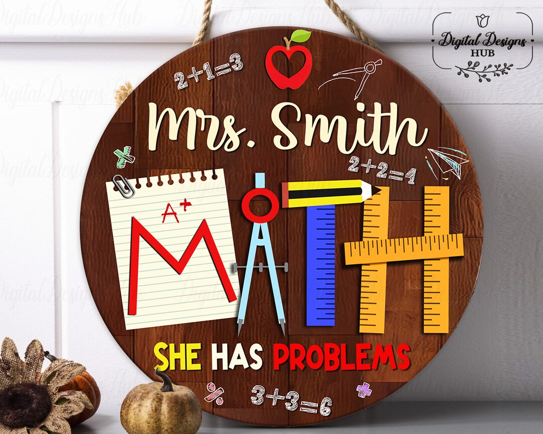 Math Teacher Door Sign | She Has Problem Teacher Door Hanger | Back to ...