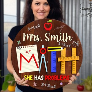Math Teacher Doorsign She Has Problem Teacher Door Hanger Back to ...